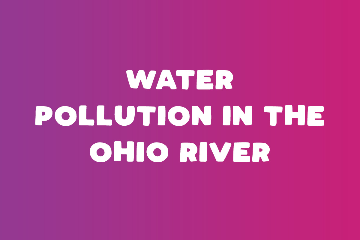 Water Pollution in the Ohio River - Owensboro Parent Magazine