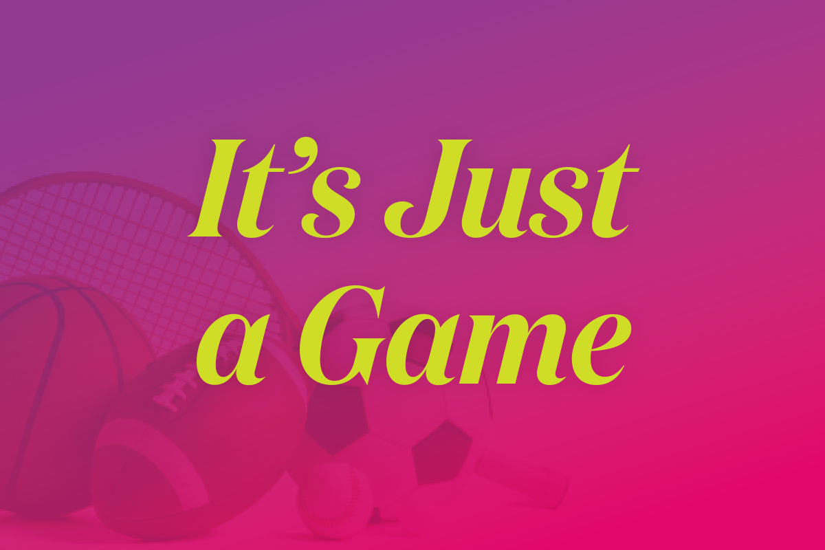 It’s Just a Game - Owensboro Parent Magazine